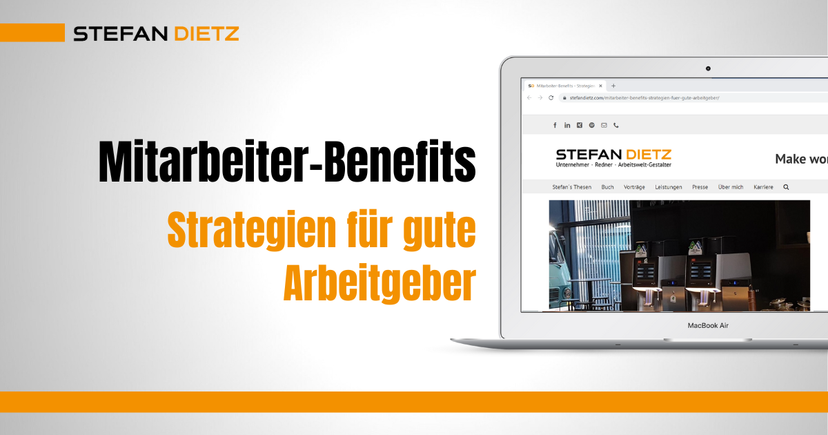 Mitarbeiter-Benefits – Strategien für gute Arbeitgeber - Stefan Dietz